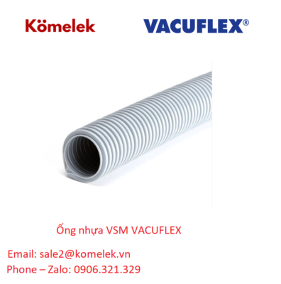 Ống nhựa VSM VACUFLEX - Công ty TNHH Komelek Vietnam